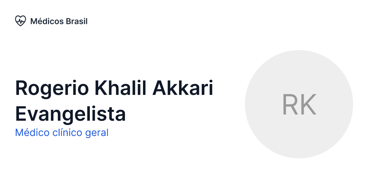Rogerio Khalil Akkari Evangelista - Médico clínico geral | Médicos Brasil