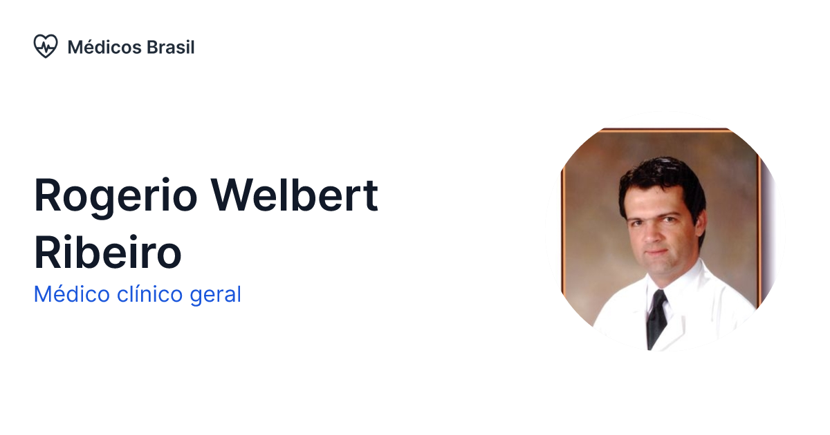 Rogerio Welbert Ribeiro - Médico clínico geral | Médicos Brasil