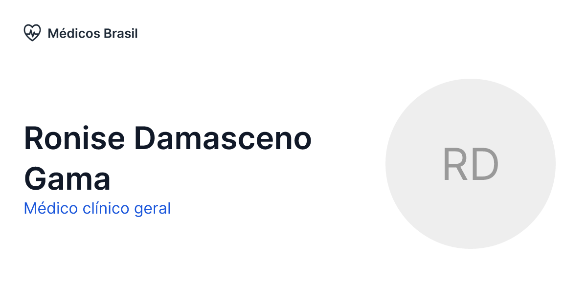 Ronise Damasceno Gama - Médico clínico geral | Médicos Brasil