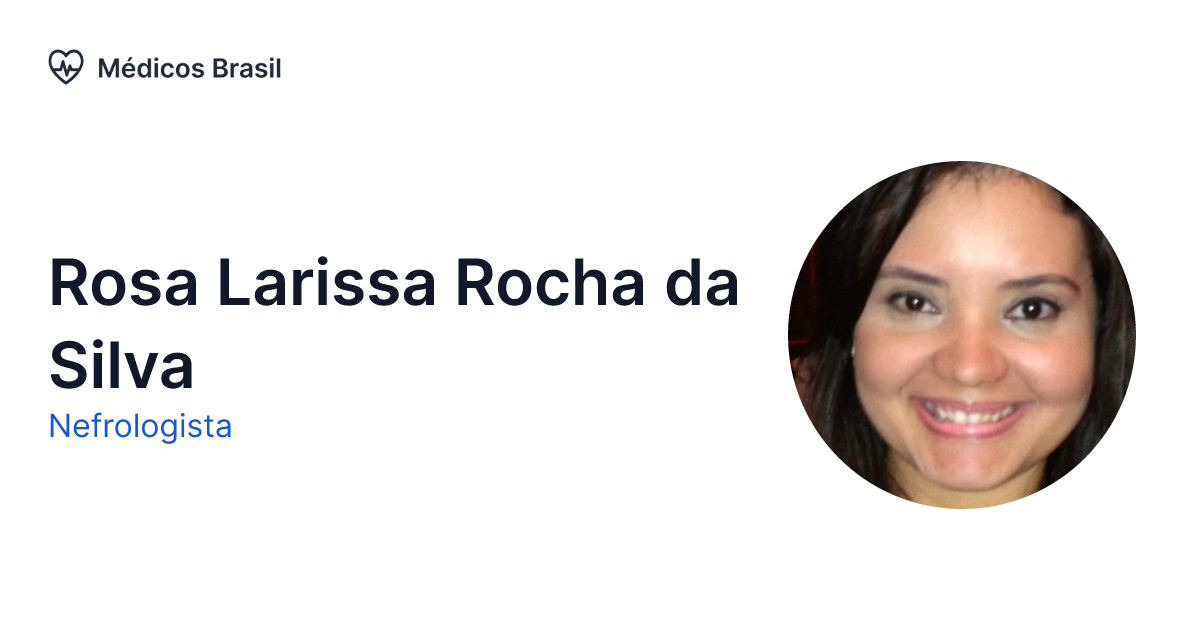 Rosa Larissa Rocha da Silva - Nefrologista | Médicos Brasil