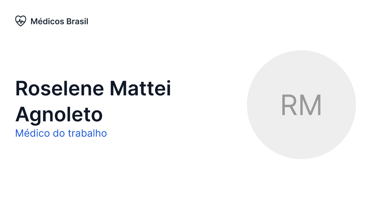 Roselene Mattei Agnoleto - Médico do trabalho | Médicos Brasil