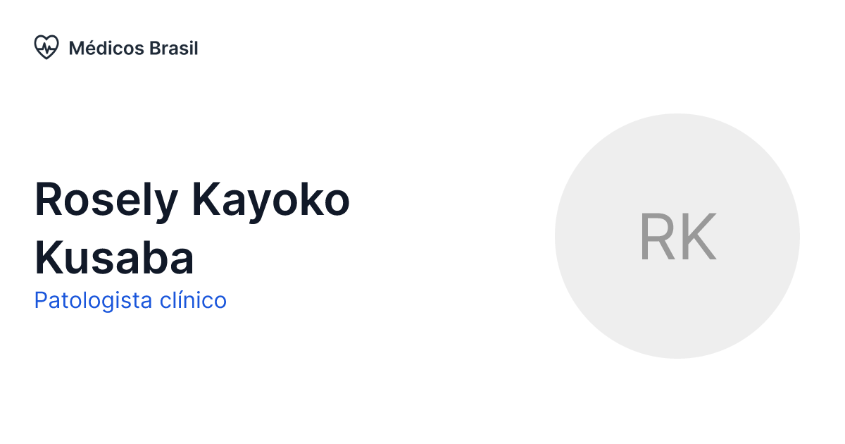 Rosely Kayoko Kusaba - Patologista clínico | Médicos Brasil