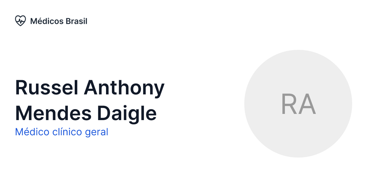 Russel Anthony Mendes Daigle - Médico clínico geral | Médicos Brasil