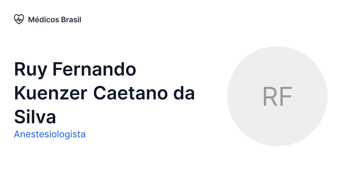 Ruy Fernando Kuenzer Caetano da Silva - Anestesiologista | Médicos Brasil