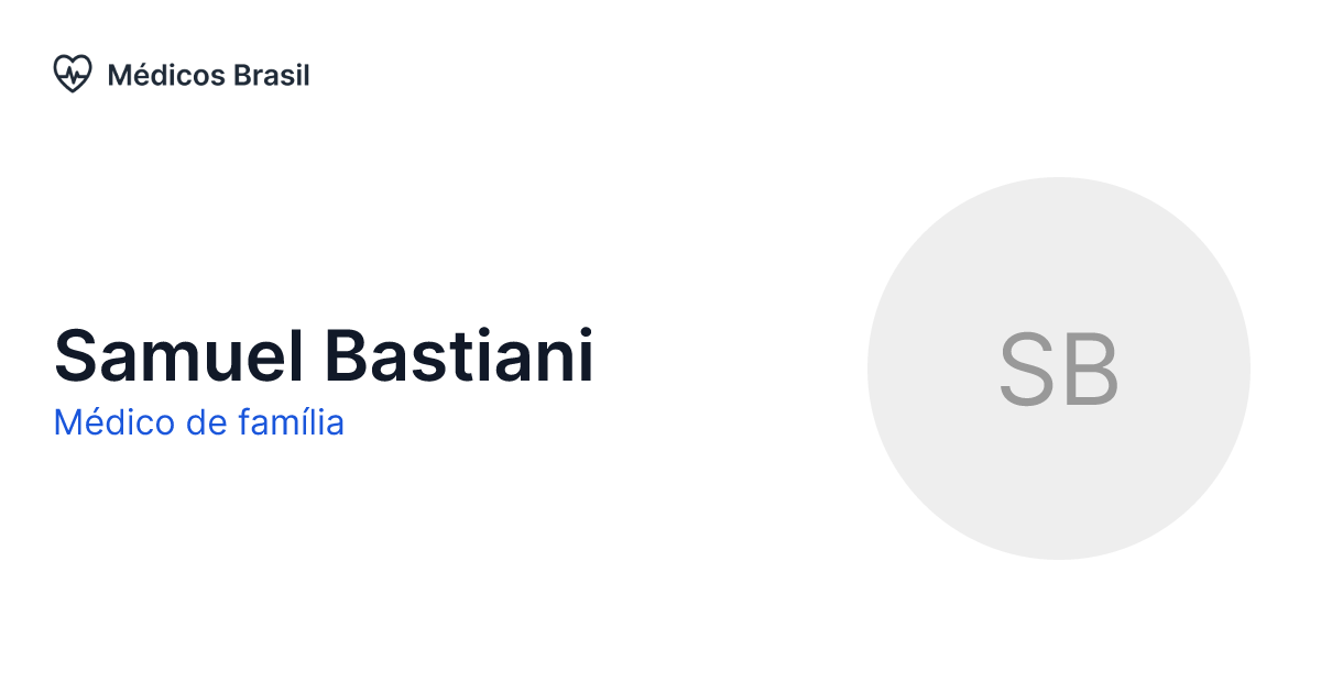 Samuel Bastiani - Médico de família | Médicos Brasil