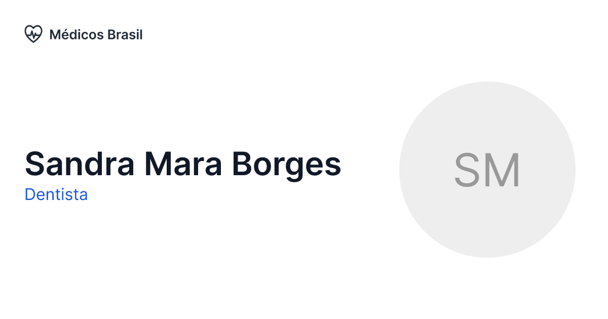 Sandra Mara Borges - Dentista | Médicos Brasil