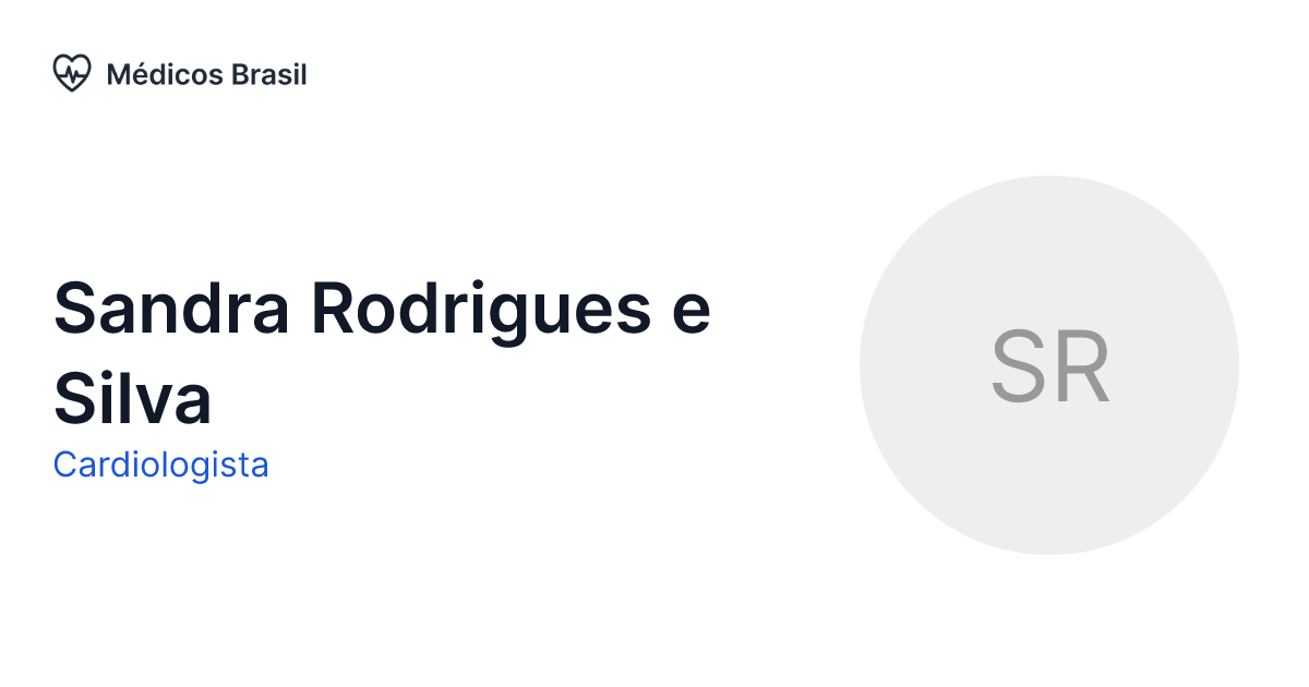 Sandra Rodrigues e Silva - Cardiologista | Médicos Brasil