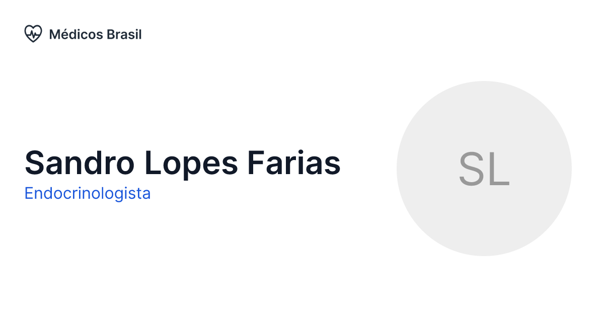 Sandro Lopes Farias - Endocrinologista | Médicos Brasil