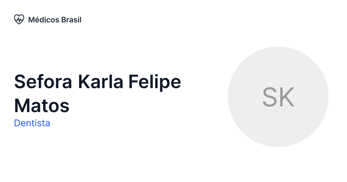 Sefora Karla Felipe Matos - Dentista | Médicos Brasil