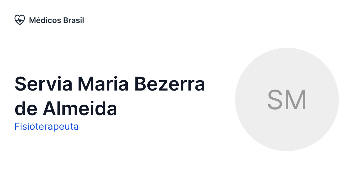 Servia Maria Bezerra de Almeida - Fisioterapeuta | Médicos Brasil