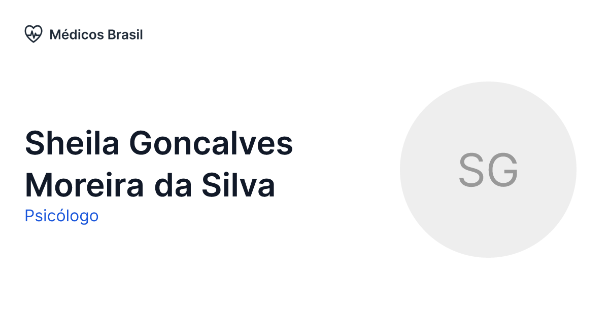 Sheila Goncalves Moreira da Silva - Psicólogo | Médicos Brasil