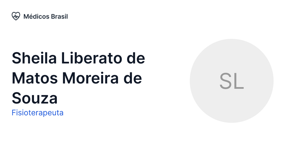 Sheila Liberato de Matos Moreira de Souza - Fisioterapeuta | Médicos Brasil