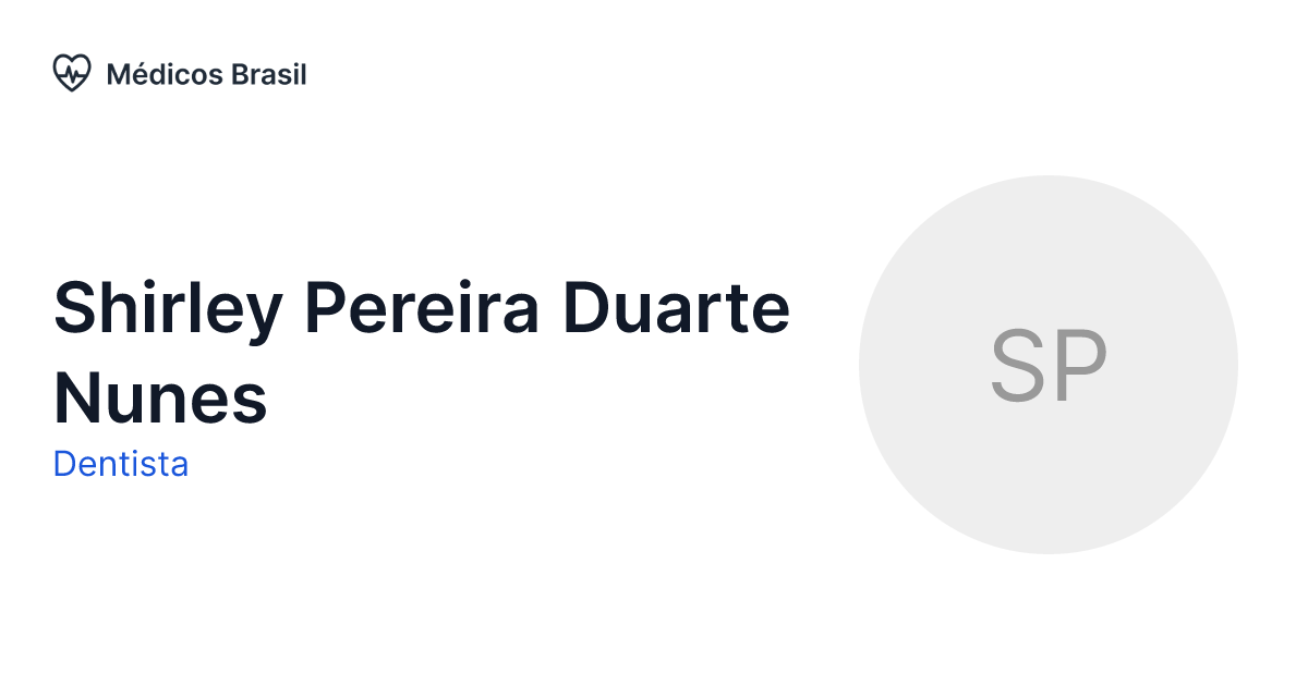 Shirley Pereira Duarte Nunes - Dentista | Médicos Brasil
