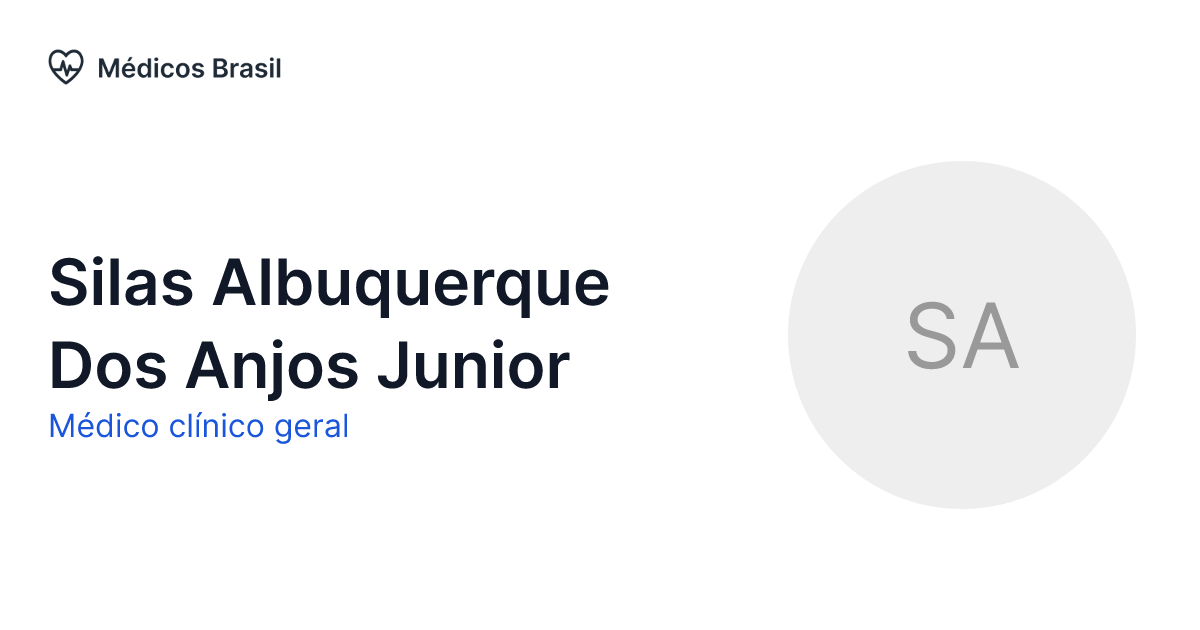 Silas Albuquerque Dos Anjos Junior - Médico clínico geral | Médicos Brasil