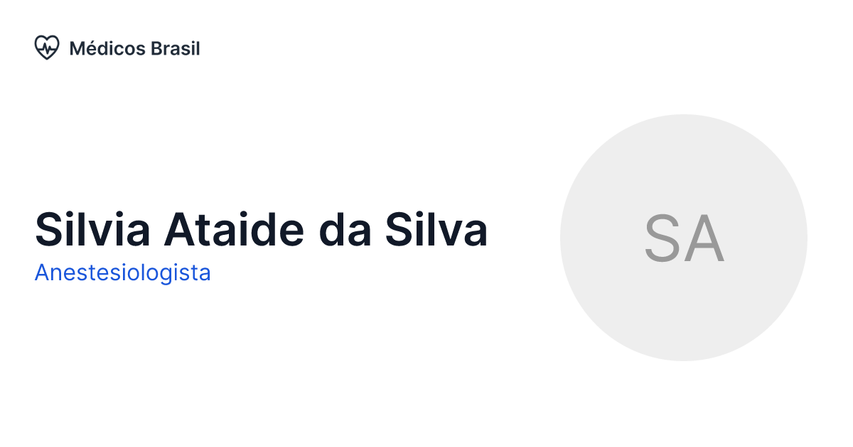 Silvia Ataide da Silva - Anestesiologista | Médicos Brasil Silvia Ataide da Silva - Anestesiologista | Médicos Brasil