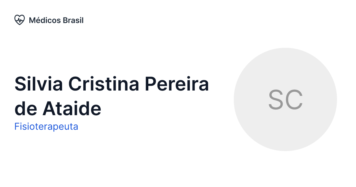 Silvia Cristina Pereira de Ataide - Fisioterapeuta | Médicos Brasil