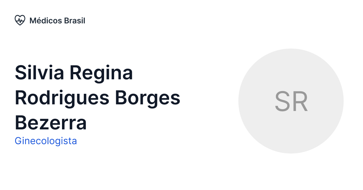 Silvia Regina Rodrigues Borges Bezerra - Ginecologista | Médicos Brasil