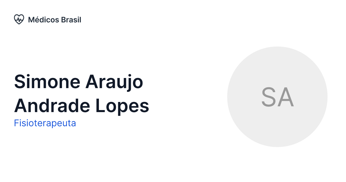 Simone Araujo Andrade Lopes - Fisioterapeuta | Médicos Brasil