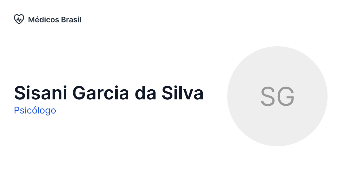 Sisani Garcia da Silva - Psicólogo | Médicos Brasil