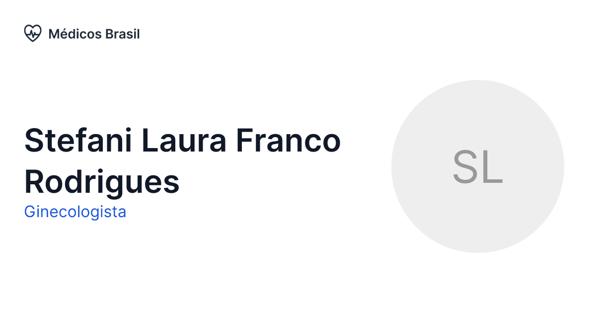 Stefani Laura Franco Rodrigues - Ginecologista | Médicos Brasil