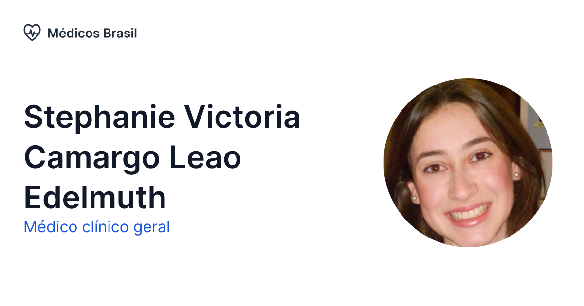 Stephanie Victoria Camargo Leao Edelmuth - Médico clínico geral ...