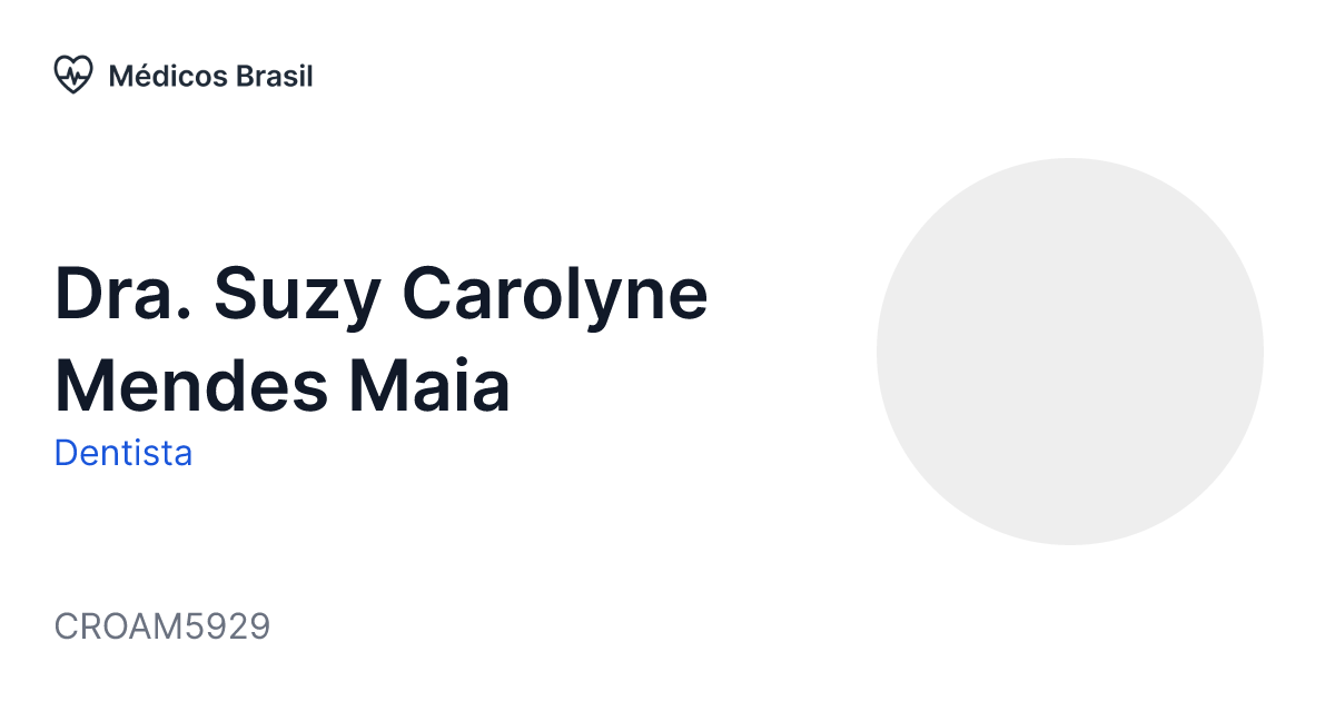 Dra. Suzy Carolyne Mendes Maia - Dentista | Médicos Brasil