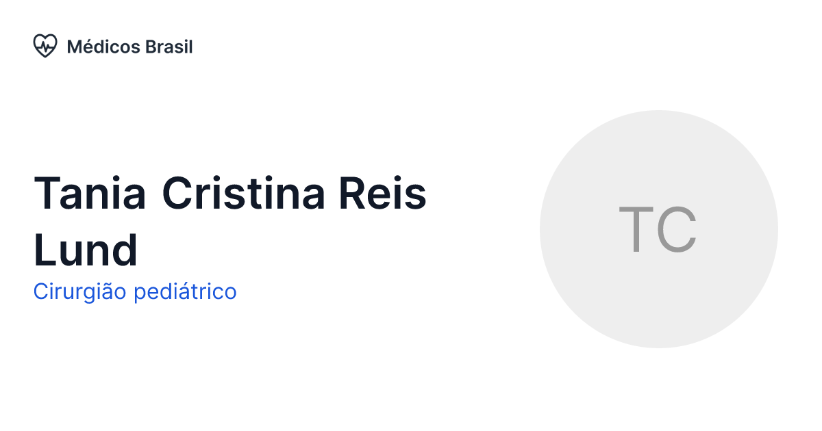 Tania Cristina Reis Lund - Cirurgião pediátrico | Médicos Brasil