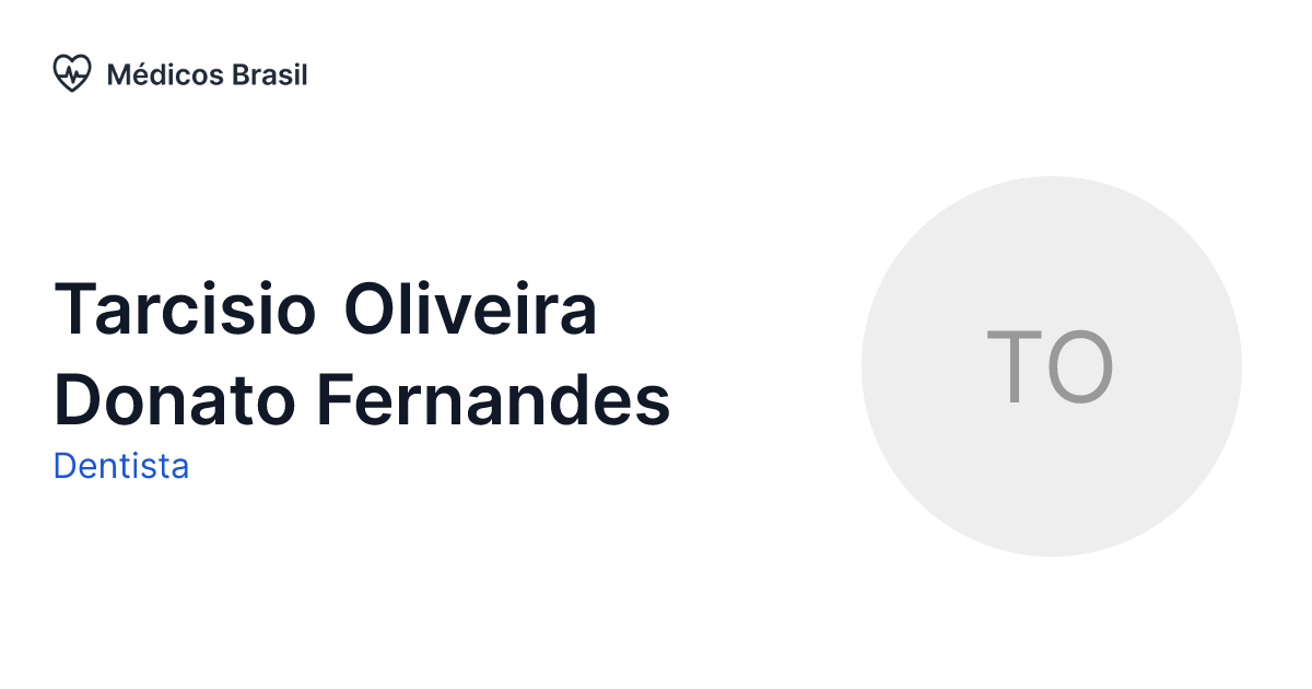 Tarcisio Oliveira Donato Fernandes - Dentista | Médicos Brasil