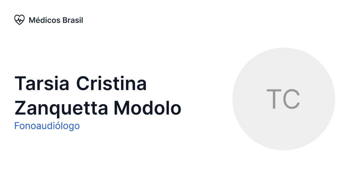 Tarsia Cristina Zanquetta Modolo - Fonoaudiólogo | Médicos Brasil