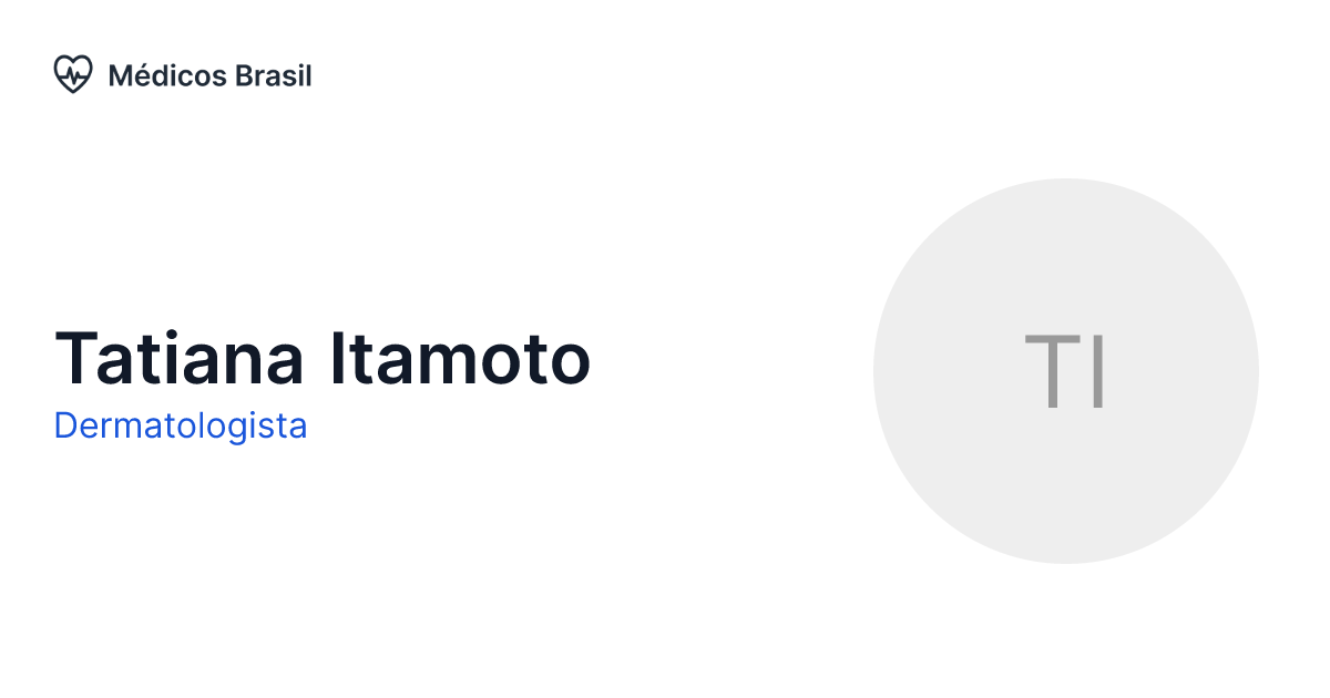 Tatiana Itamoto - Dermatologista | Médicos Brasil