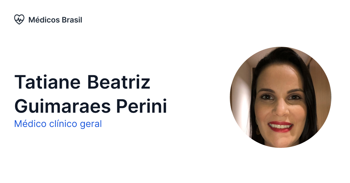 Tatiane Beatriz Guimaraes Perini - Médico clínico geral | Médicos Brasil