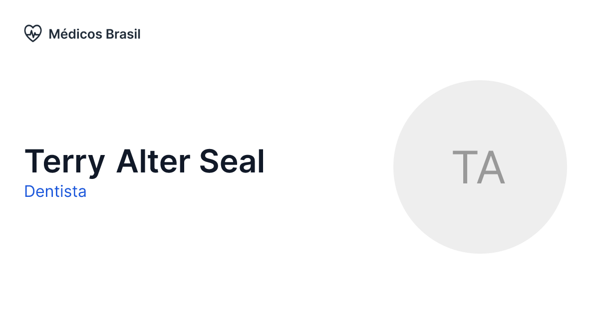 Terry Alter Seal - Dentista | Médicos Brasil