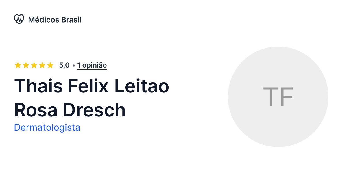 Thais Felix Leitao Rosa Dresch - Dermatologista | Médicos Brasil