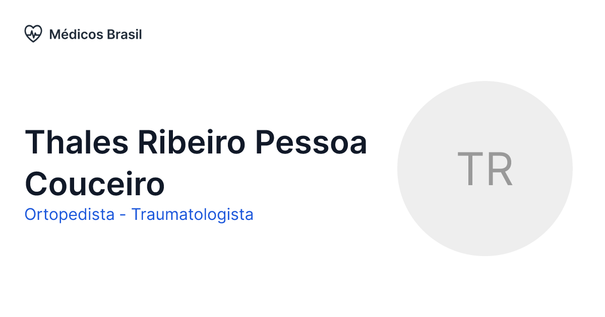 Thales Ribeiro Pessoa Couceiro - Ortopedista - Traumatologista | Médicos Brasil