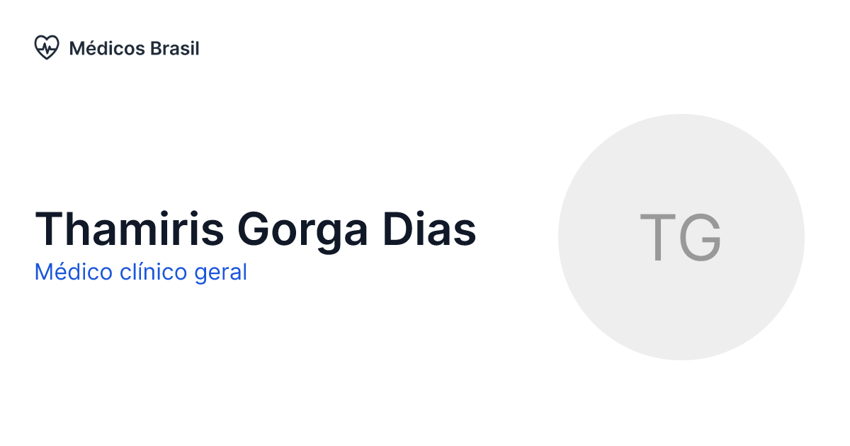 Thamiris Gorga Dias - Médico clínico geral | Médicos Brasil