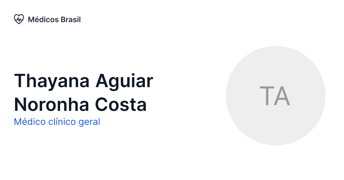 Thayana Aguiar Noronha Costa - Médico clínico geral | Médicos Brasil