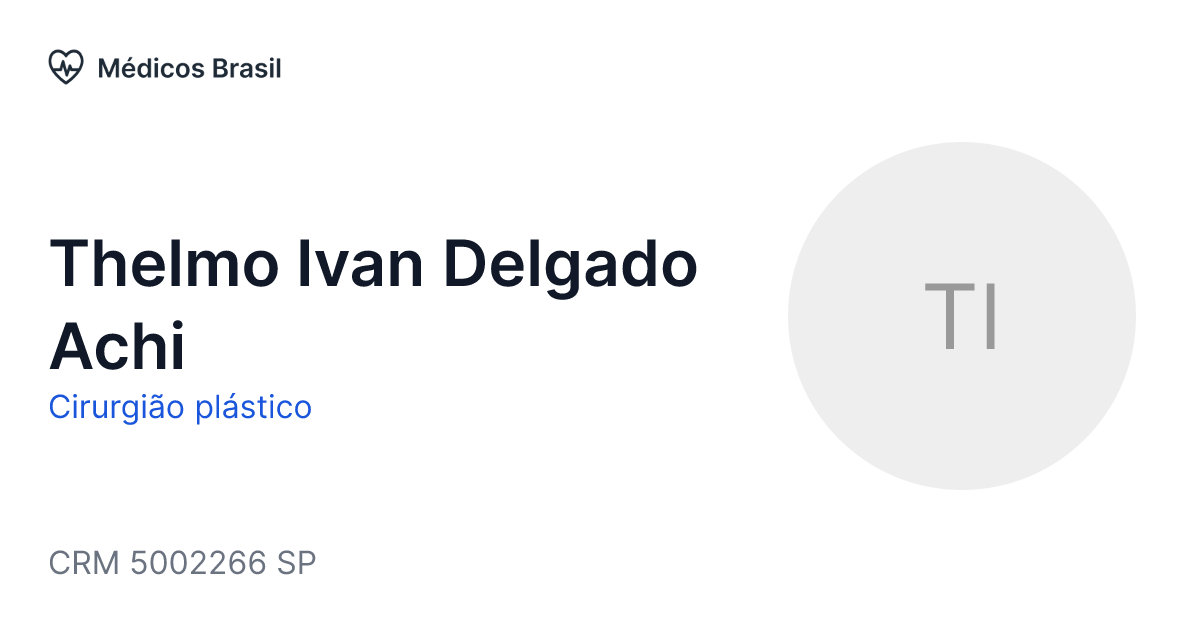 Thelmo Ivan Delgado Achi - Cirurgião plástico | Médicos Brasil