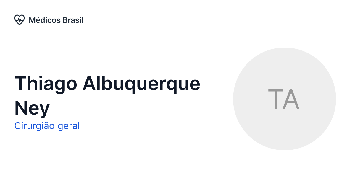 Thiago Albuquerque Ney - Cirurgião geral | Médicos Brasil