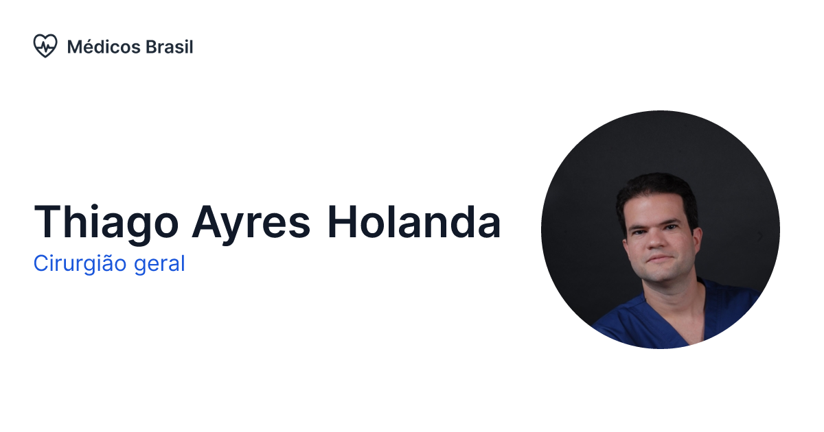 Thiago Ayres Holanda - Cirurgião geral | Médicos Brasil