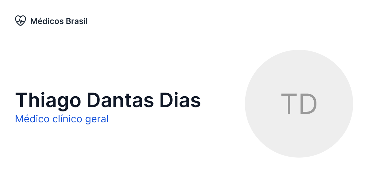 Thiago Dantas Dias - Médico clínico geral | Médicos Brasil