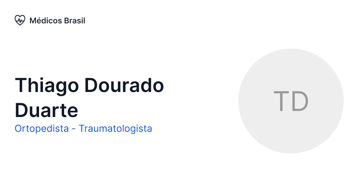 Thiago Dourado Duarte - Ortopedista - Traumatologista | Médicos Brasil