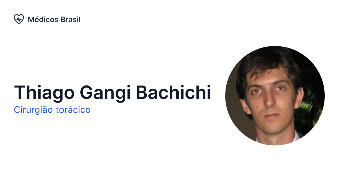 Thiago Gangi Bachichi - Cirurgião torácico | Médicos Brasil