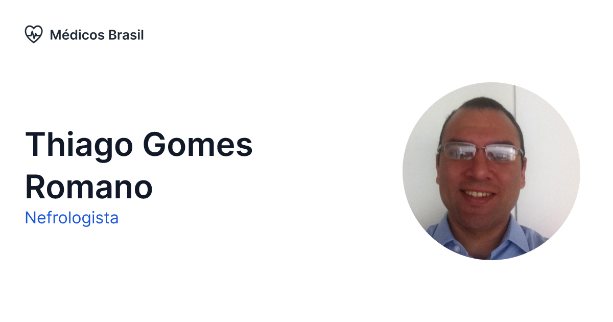 Thiago Gomes Romano - Nefrologista | Médicos Brasil