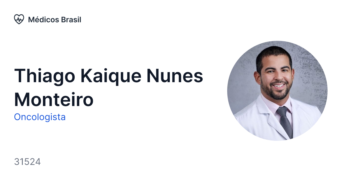 Thiago Kaique Nunes Monteiro - Oncologista | Médicos Brasil