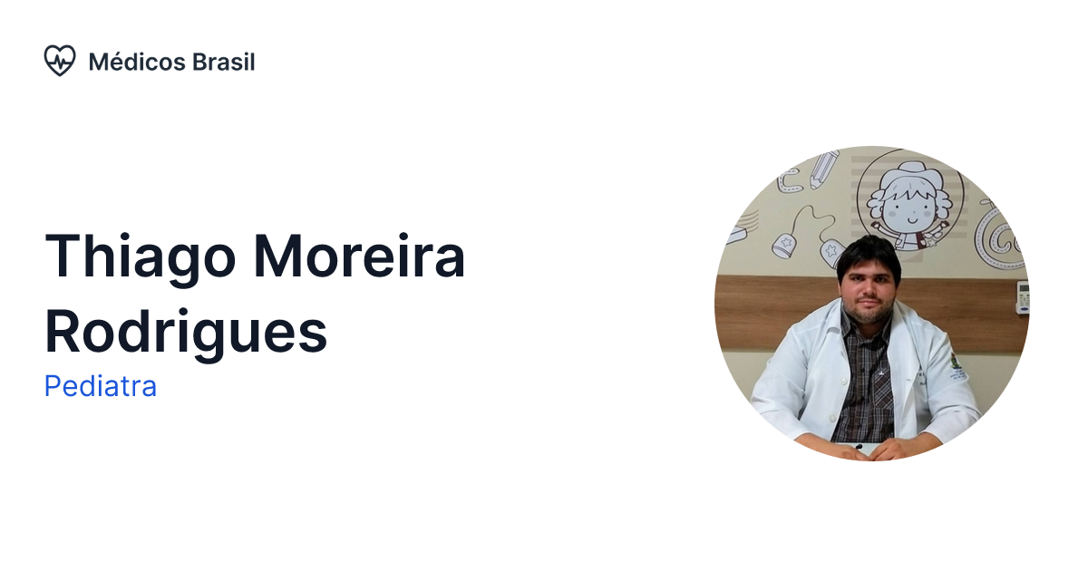 Thiago Moreira Rodrigues - Pediatra | Médicos Brasil