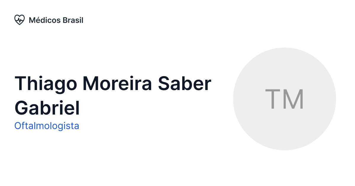 Thiago Moreira Saber Gabriel - Oftalmologista | Médicos Brasil