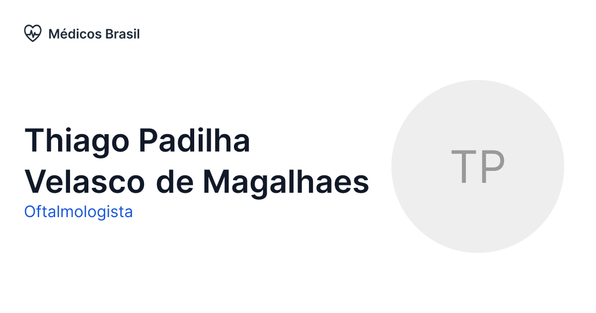 Thiago Padilha Velasco de Magalhaes - Oftalmologista | Médicos Brasil