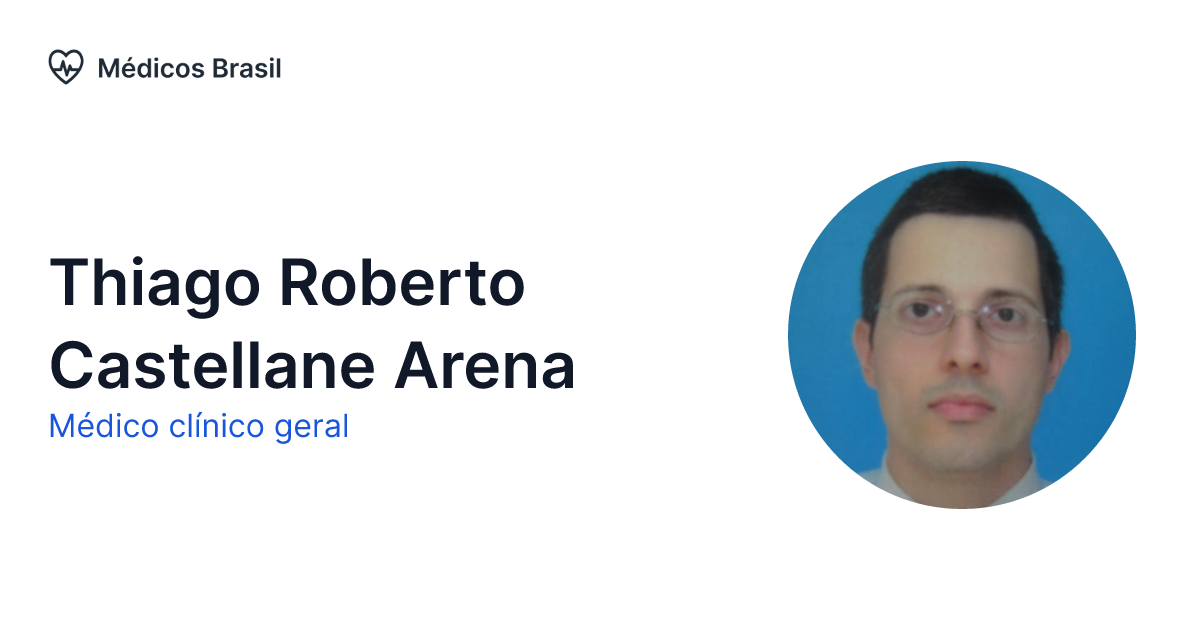 Thiago Roberto Castellane Arena - Médico clínico geral | Médicos Brasil