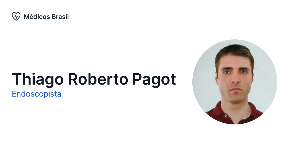 Thiago Roberto Pagot - Endoscopista | Médicos Brasil