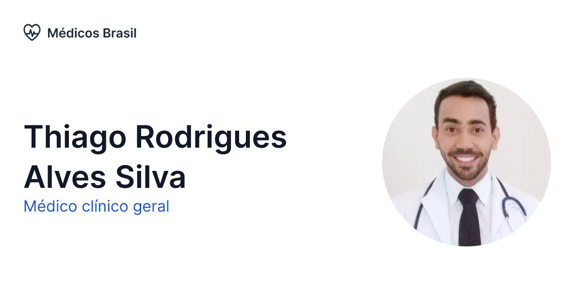 Thiago Rodrigues Alves Silva - Médico clínico geral | Médicos Brasil